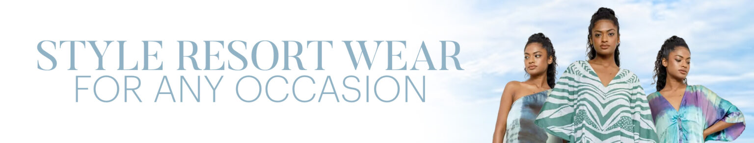 How to style resort wear for any occasion - The Design Collective Store
